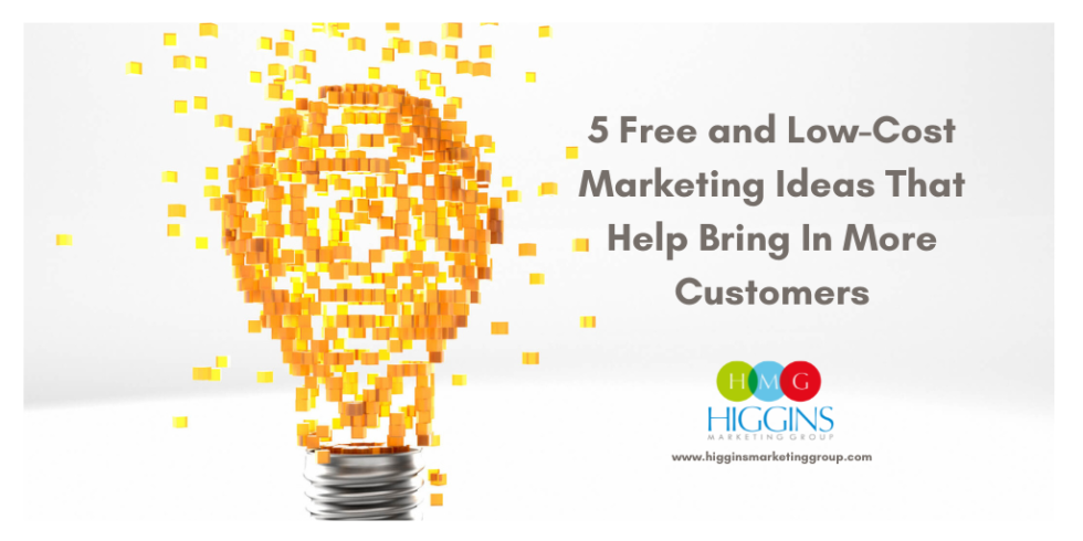5 Free, Low-Cost Marketing Ideas That Help Bring In Customers